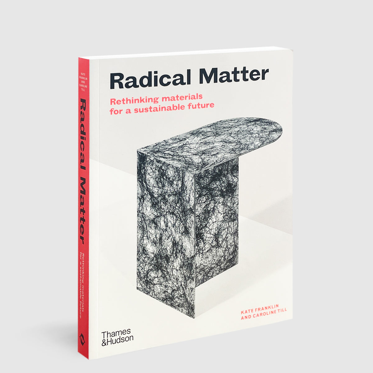 Kate Franklin & Caroline Till | Radical Matter : Rethinking Materials ...